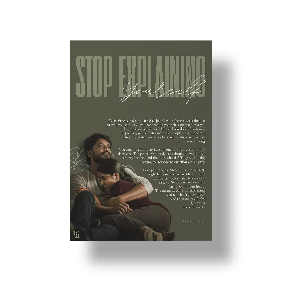 Stop Explaining Yourself Art Poster – theframegram